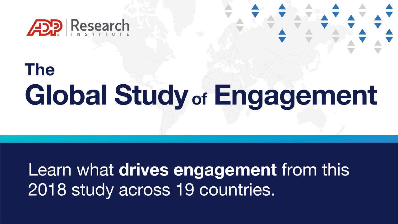 The Global Study of Engagement 2018 Research Report - ADP Research