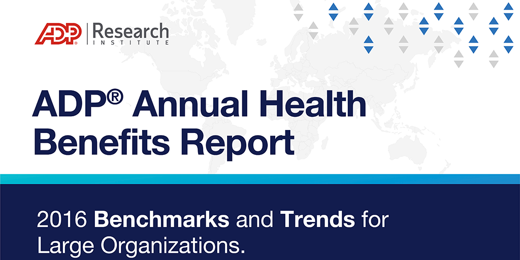 Top Findings: 2016 Annual Health Benefits Report - ADP Research